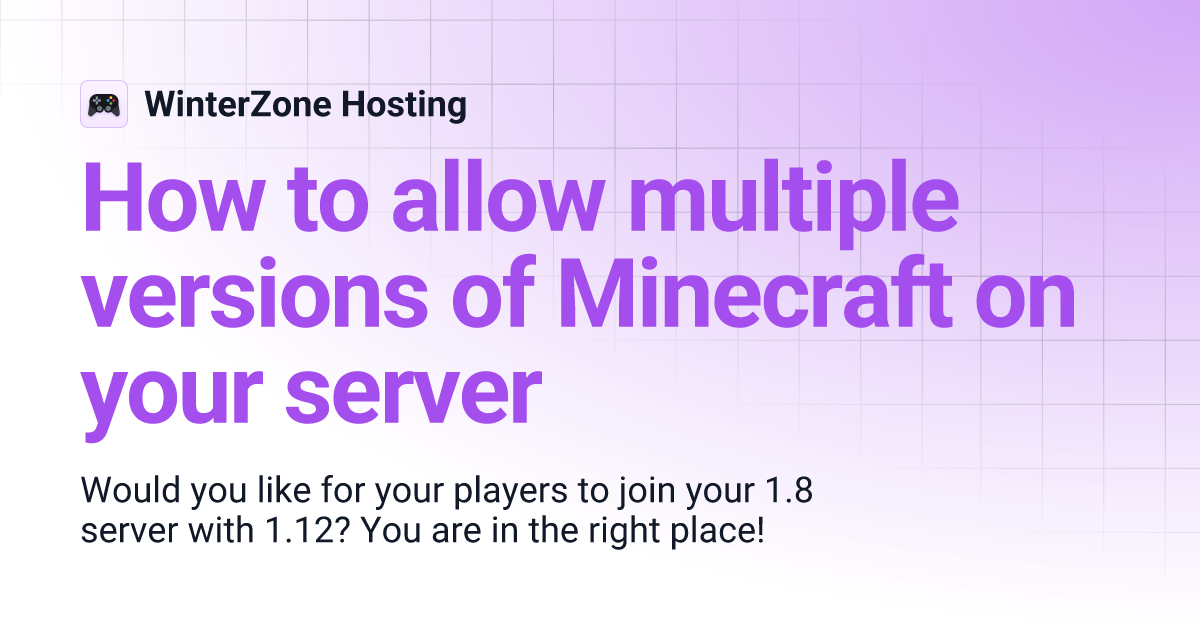 How to allow multiple versions of Minecraft on your server | WinterZone Hosting