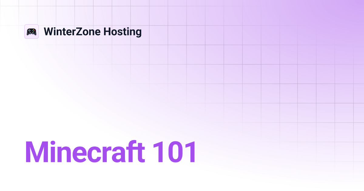 Minecraft 101 | WinterZone Hosting